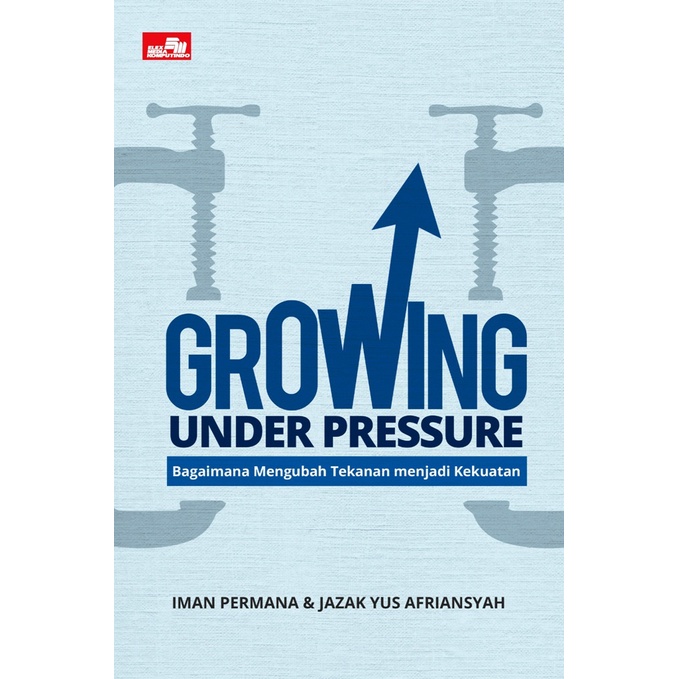 Jual Buku Growing Under Pressure: Bagaimana Mengubah Tekanan menjadi ...