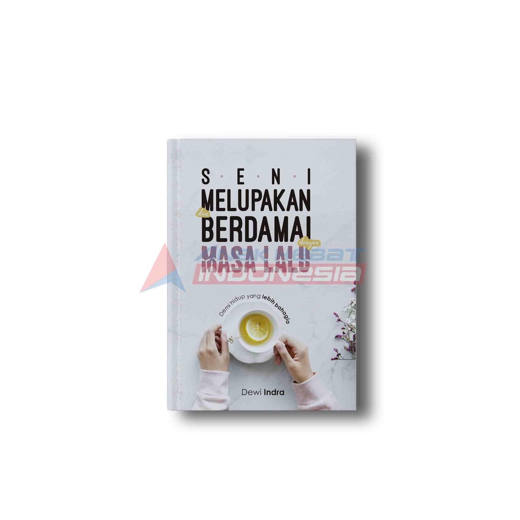 Jual SENI MELUPAKAN DAN BERDAMAI DENGAN MASA LALU | Shopee Indonesia