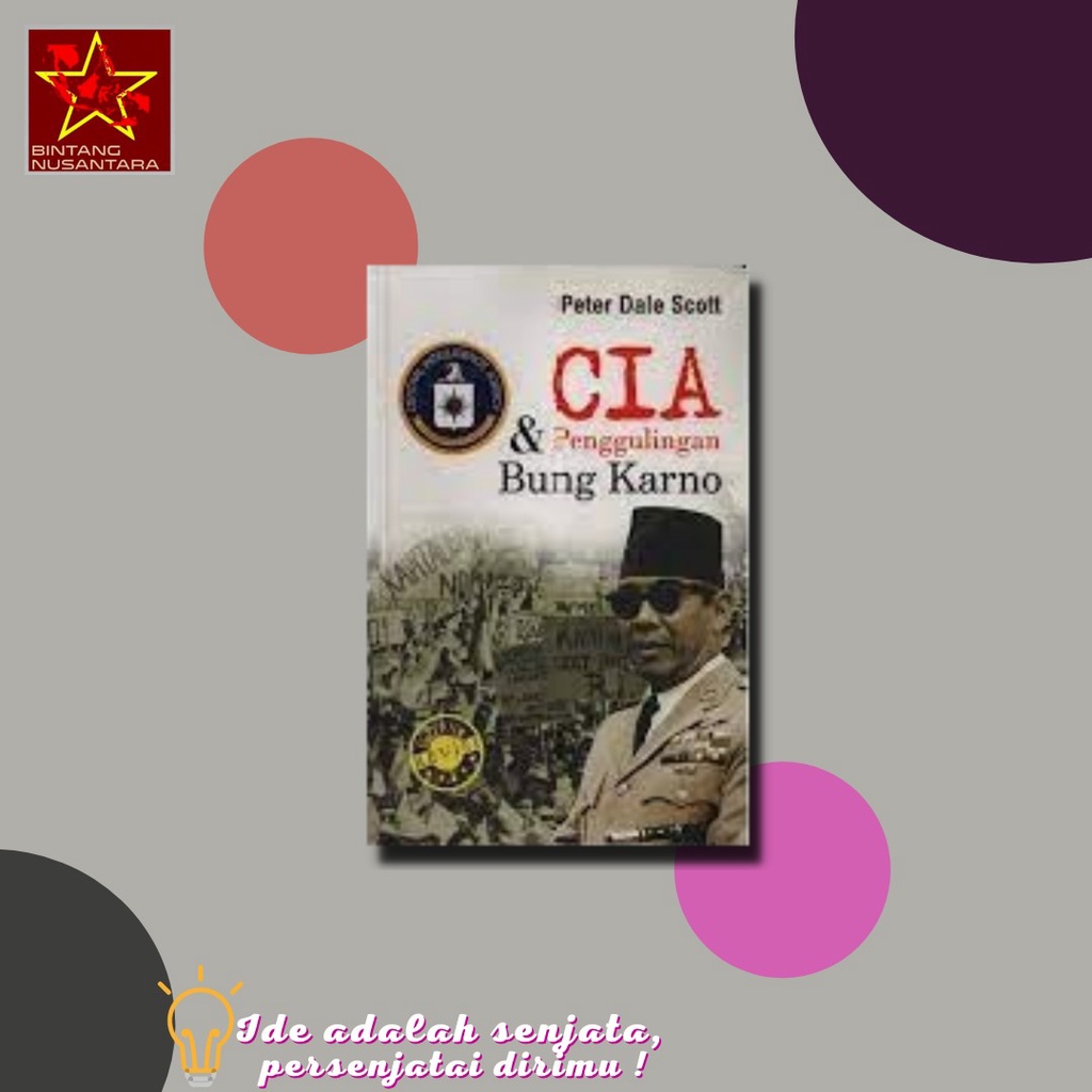 Jual CIA DAN PENGGULINGAN BUNG KARNO-Peter dale Scott-Narasi-Buku ...