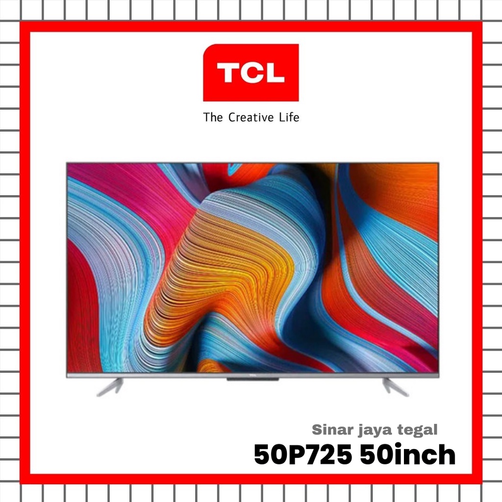 Jual TV LED TCL 50 INCH 50P725 ANDROID TV 11 4K UHD HDR 10 | Shopee Indonesia