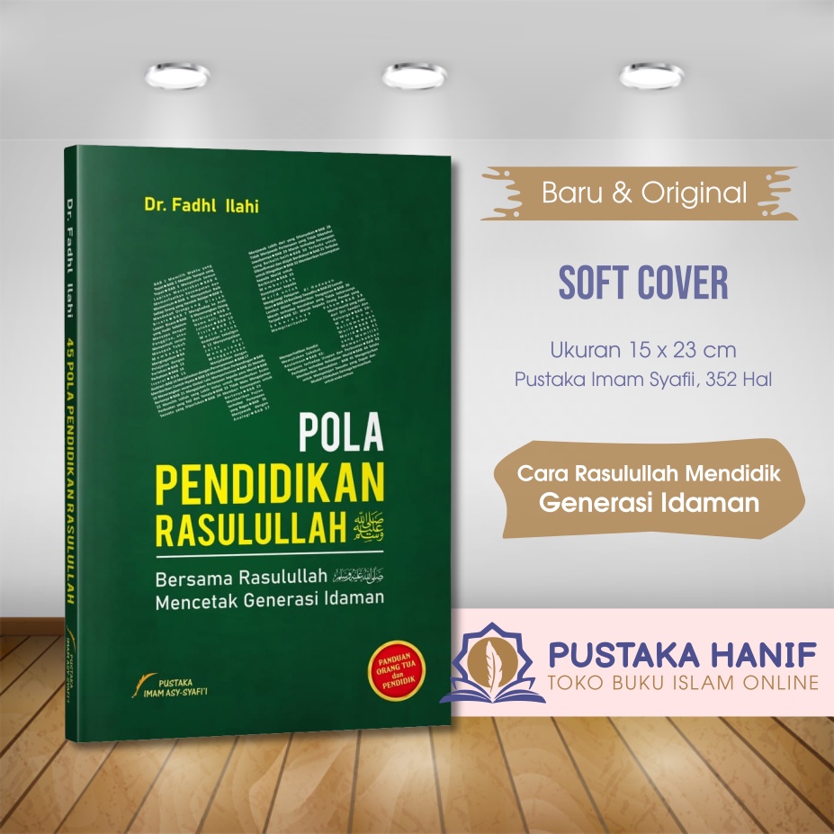 Jual Buku Islam 45 Pola Pendidikan Rasulullah Mencetak Generasi Idaman ...