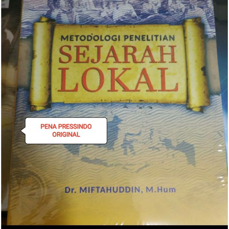 Jual BUKU METODOLOGI PENELITIAN SEJARAH LOKAL - MIFTAHUDDIN - ORIGINAL | Shopee Indonesia