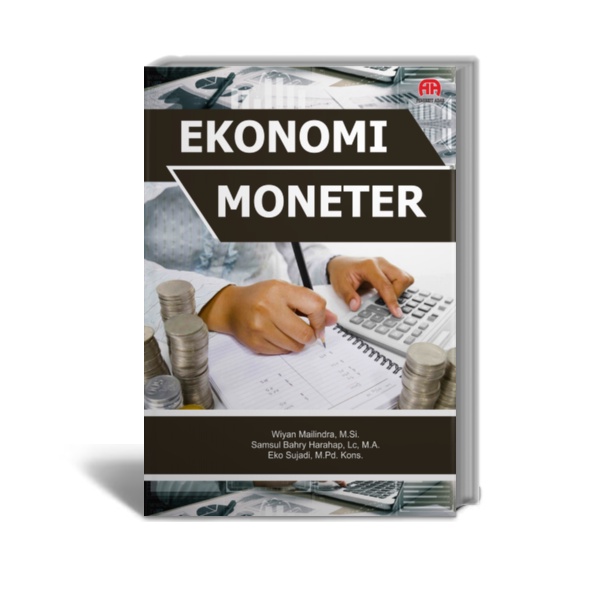 Jual Ekonomi Moneter - Wiyan Mailindra, M.Si., H. Samsul Bahri, Lc, M.A., dan Eko Sujadi, M.Pd ...