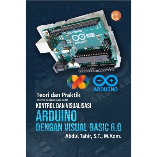 Jual Buku Teori dan Praktik Disertai dengan Source Code Kontrol dan Visualisasi Arduino - ABDUL ...