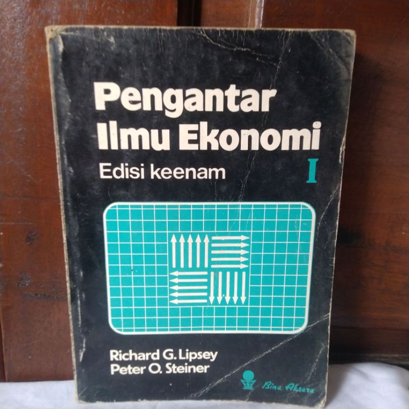 Jual PENGANTAR ILMU EKONOMI 1 oleh RICHARD G. LIPSEY & PETER O. STEINER ...