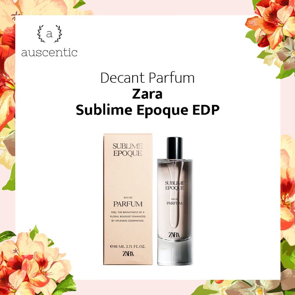 Jual Decant Original Zara Sublime Epoque EDP | Shopee Indonesia