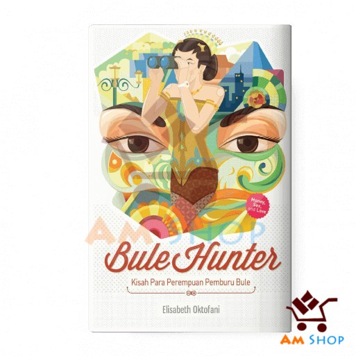 Jual Buku Bacaan - Buku Referensi - Buku Bule Hunter: Kisah Para Perempuan Pemburu Bule. Money ...