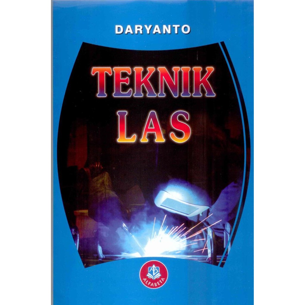 Jual Buku Teknik Las Daryanto /AlFabeta ORIGINAL | Shopee Indonesia