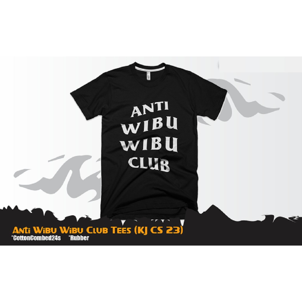 Jual Kaos Anti Wibu Wibu Club - KJ CS 23 | Shopee Indonesia