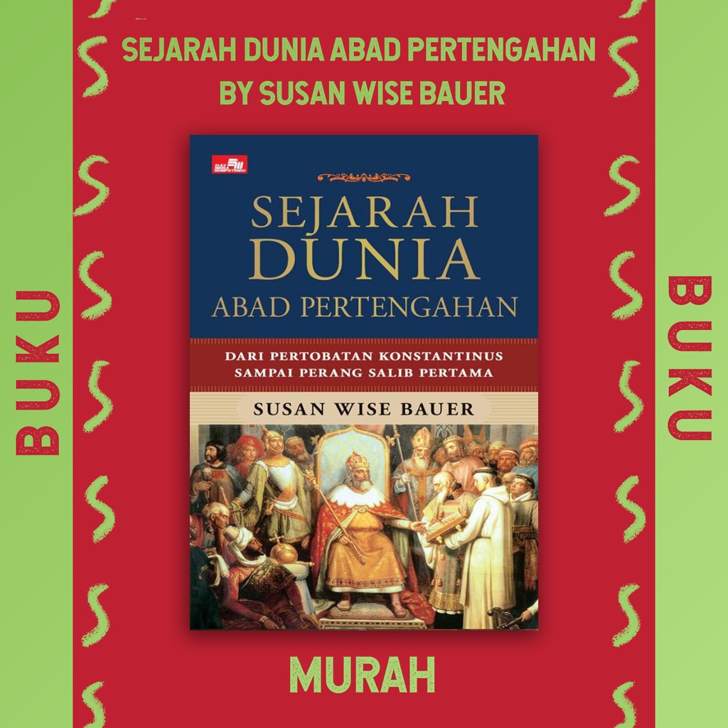 Jual Sejarah Dunia Abad Pertengahan (Dari Pertobatan Konstantinus Sampai Perang Salib) by Susan ...