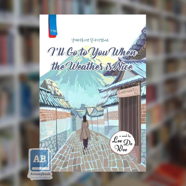 Jual I’ll Go to You When the Weather is Nice - Lee Do Woo (100% ...