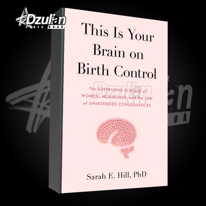 Jual Buku This Is Your Brain on Birth Control : The Surprising Science ...