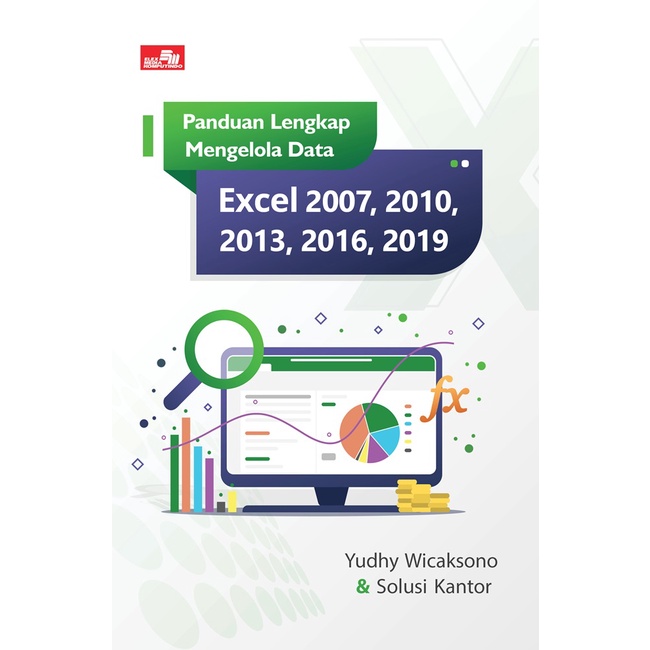 Jual Buku Panduan Lengkap Mengelola Data Excel 2007, 2010, 2013, 2016, 2019 - Yudhy Wicaksono ...