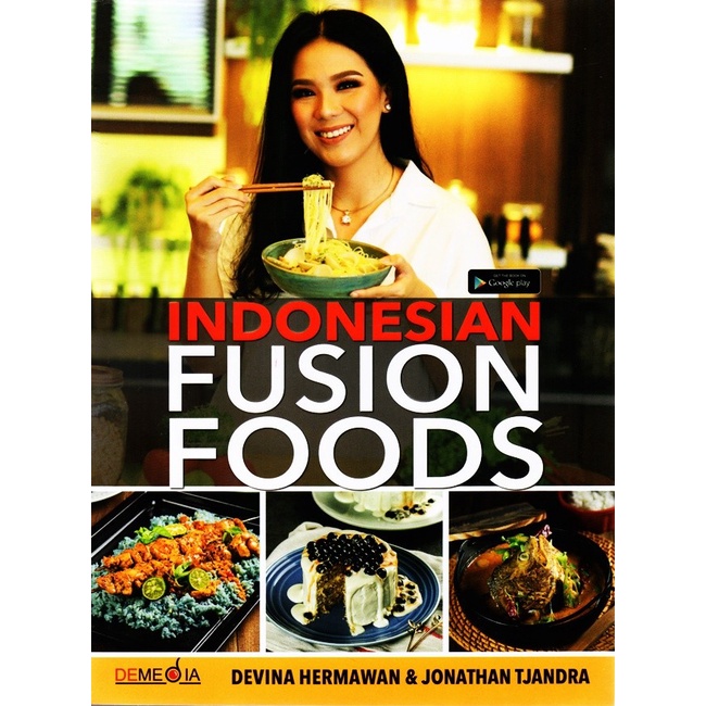 Jual Buku Indonesian Fusion Foods oleh @Devina Hermawan & Jonathan ...