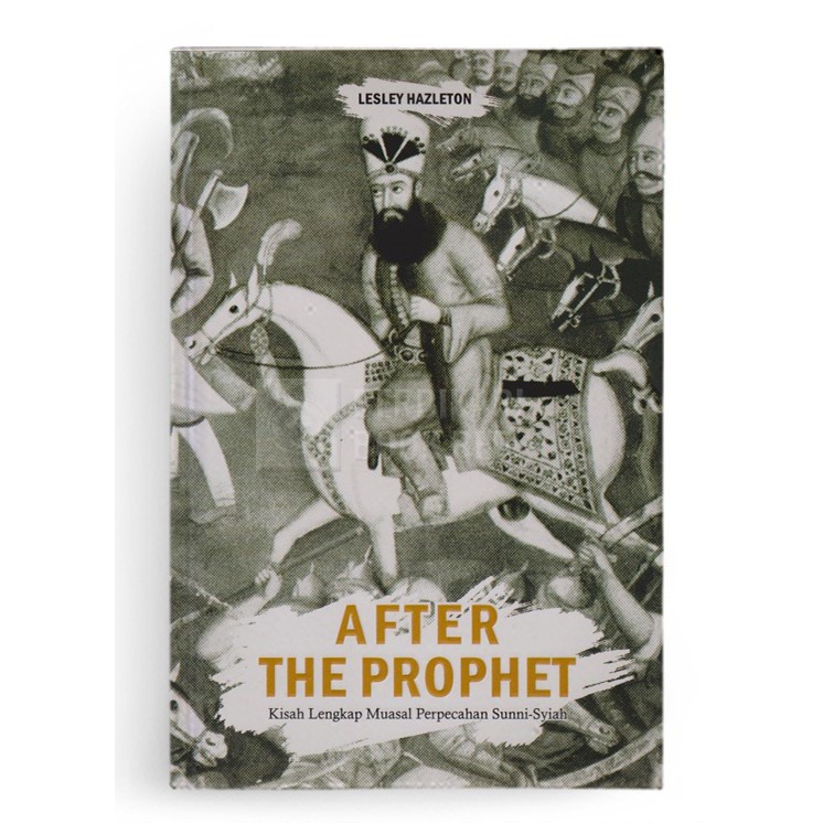 Jual After The Prophet: Kisah Lengkap Muasal Perpecahan Sunni-Syiah ...