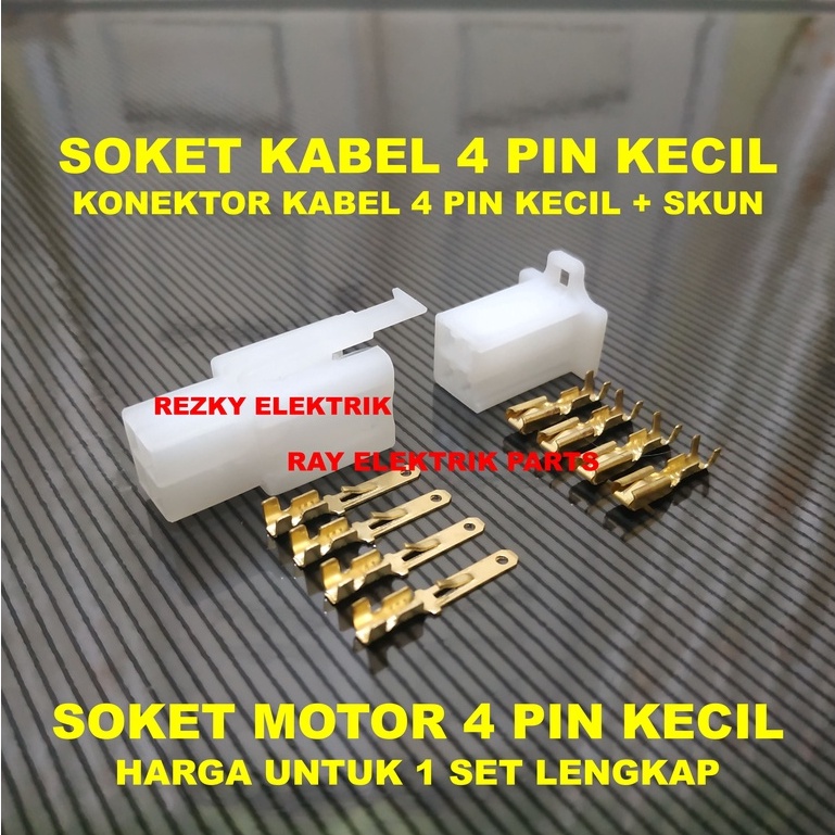 Jual SOCKET / CONNECTOR SKUN SET 4 PIN KECIL / SOKET MOTOR 4 PIN KECIL ...