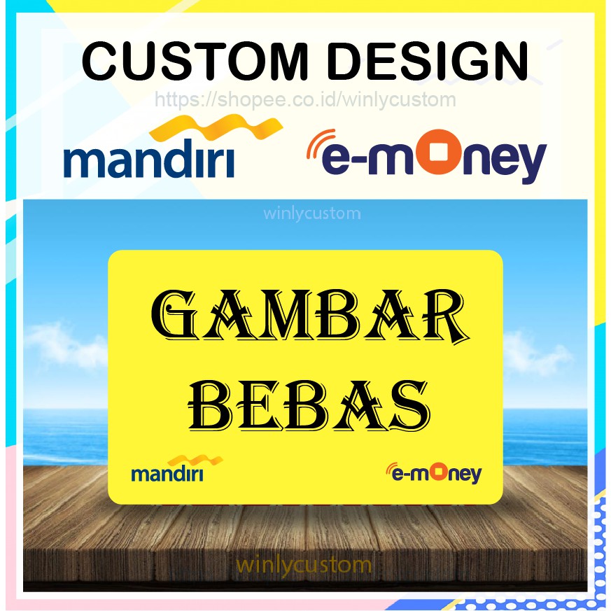 Jual CUSTOM KARTU E MONEY MANDIRI KARTU EMONEY E TOLL MANDIRI DESIGN ...