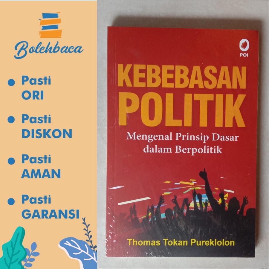 Jual Kebebasan Politik - Mengenal Prinsip Dasar dalam Berpolitik oleh ...
