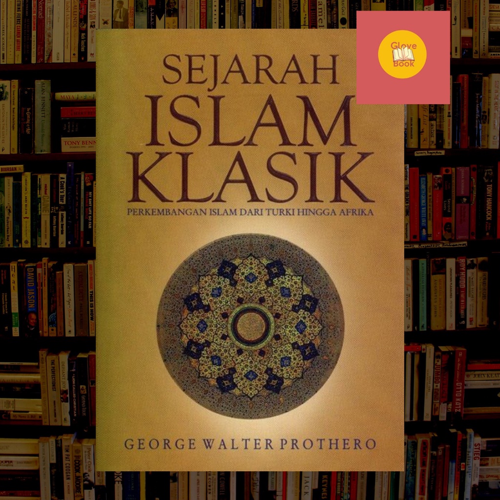 Jual Sejarah Islam Klasik - George Walter Prothero | Shopee Indonesia