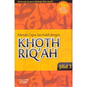 Jual Buku Belajar Menulis Arab Khot Riqah Jilid 3 - Khoth Riqah Attuqa ...