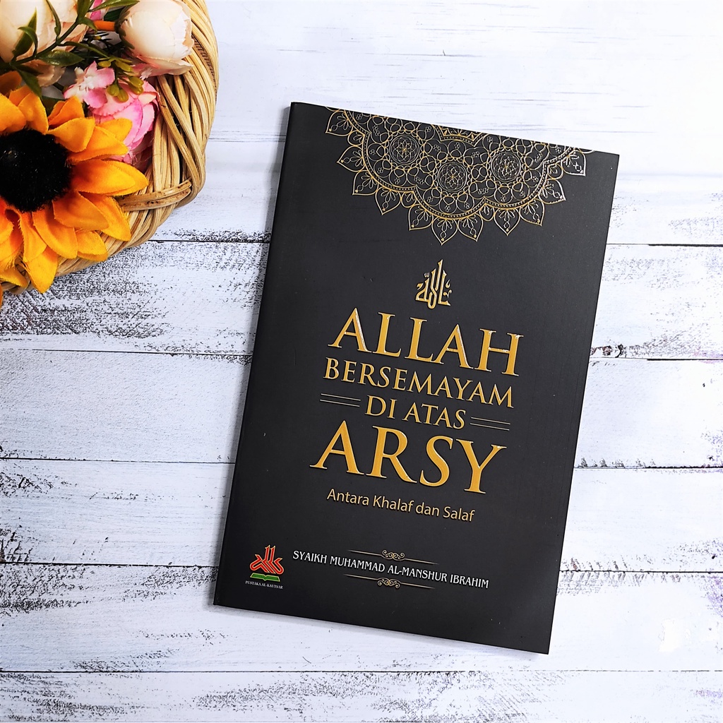 Jual Allah Bersemayam Di Atas Arsy Antara Khalaf Dan Salaf (Al Kautsar ...