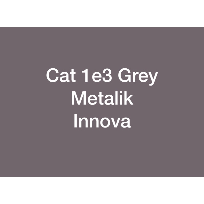 Jual Cat Innova Grey Metalik 1E3 | Shopee Indonesia