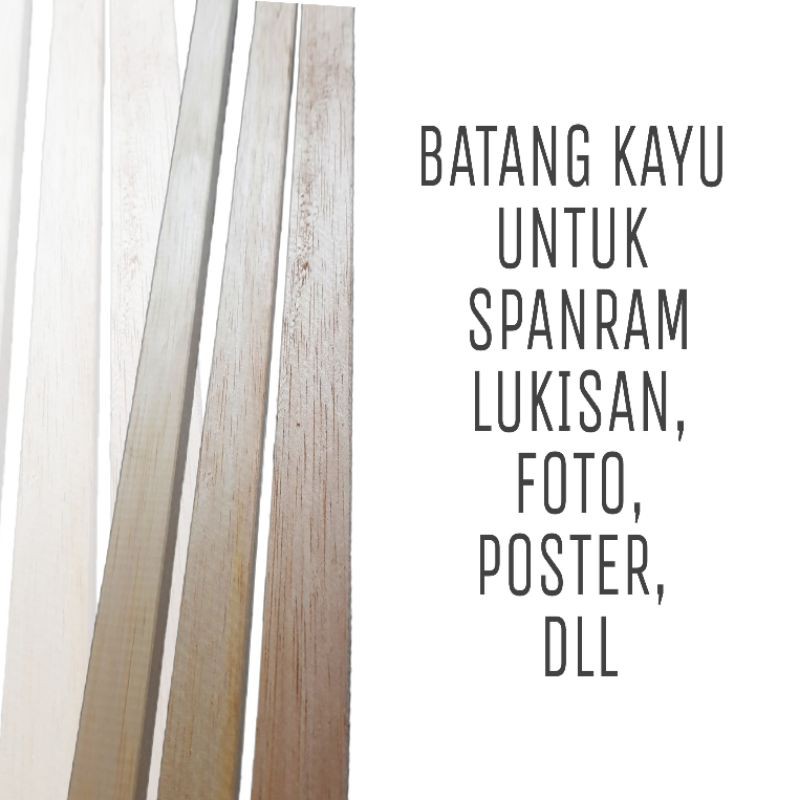 Jual Kayu batangan untuk spanram/frame lukisan, foto, poster dll ...