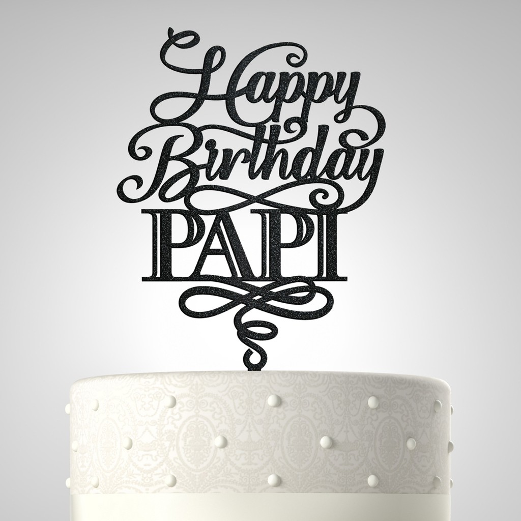 Jual Happy Birthday papi / papa 02 Acrylic Cake Topper | Shopee Indonesia