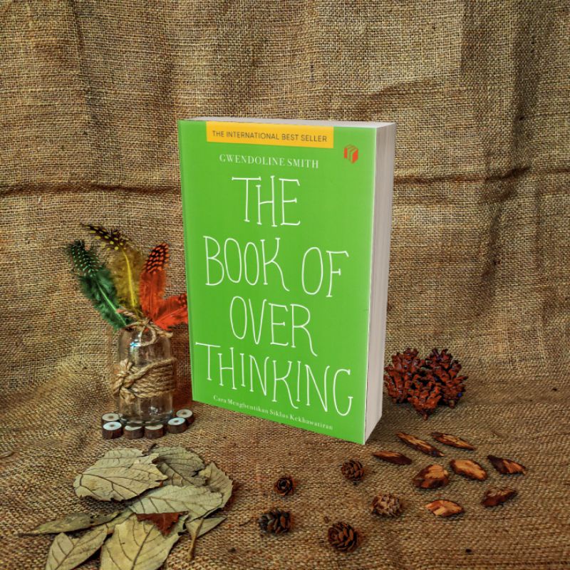 Jual The Book Of Over Thinking - Cara Menghentikan Siklus Kekhawatiran ...