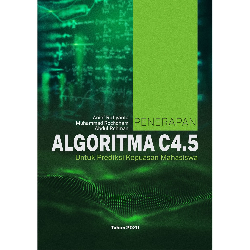 Jual Deepublish - Buku Penerapan Algoritma C4.5 Untuk Prediksi Kepuasan ...