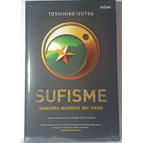 Jual SUFISME SAMUDRA MAKRIFAT IBN ARABI TOSHIHIKO IZUTSU BUKU PERTAMA DARI SUFISME DAN TAOISME ...