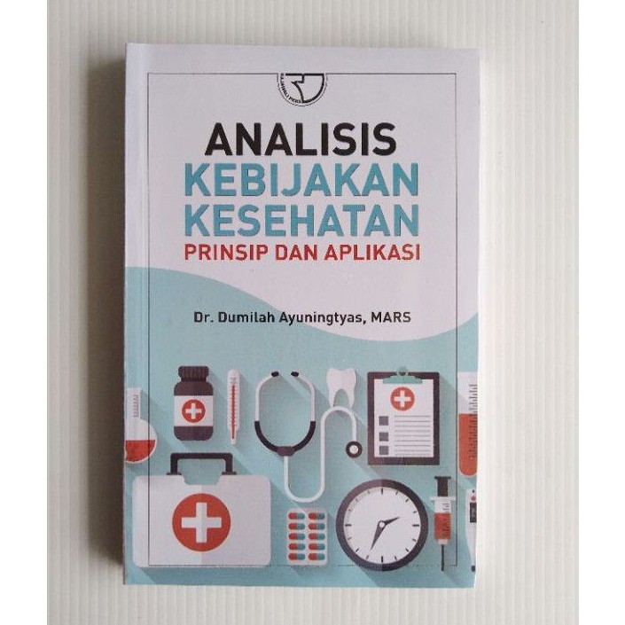 Jual Buku Analisis Kebijakan Kesehatan Prinsip dan aplikasi Dr. Dumilah ... Jual Buku Analisis Kebijakan Kesehatan Prinsip dan aplikasi Dr. Dumilah ...