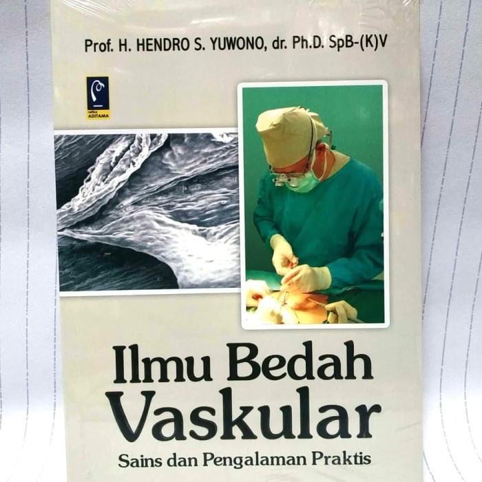 Jual Ilmu Bedah Vaskular Sains dan Pengalaman Praktis Prof. H. HENDR - Refika Aditama | Shopee ...