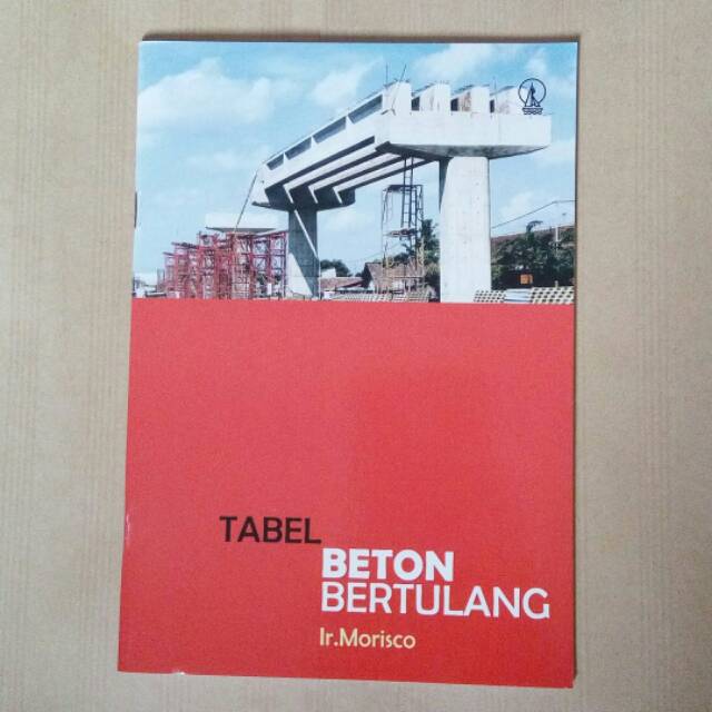 Jual Tabel Beton Bertulang - untuk mahasiswa dan teknisi - Ir. Morisco ...