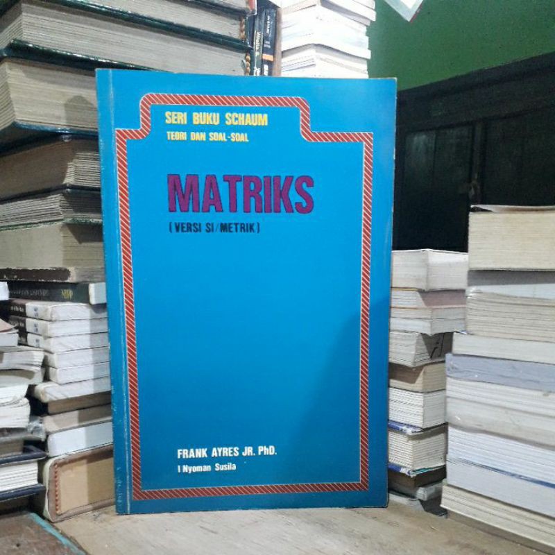 Jual Seri Buku Schaum Teori Dan Soal soal Matriks - Frank Ayres ...