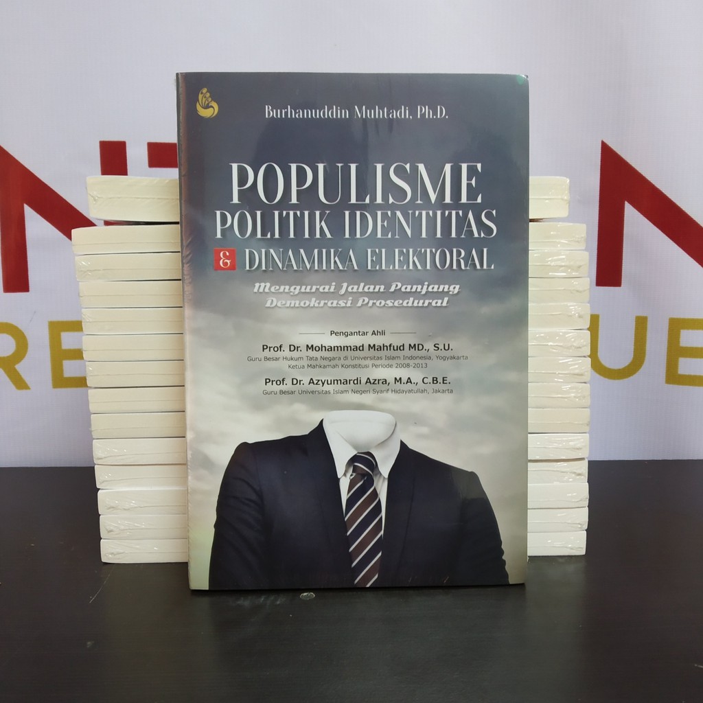 Jual DIJAMIN ASLI!! POPULISME POLITIK IDENTITAS DAN DINAMIKA ELEKTORAL ...