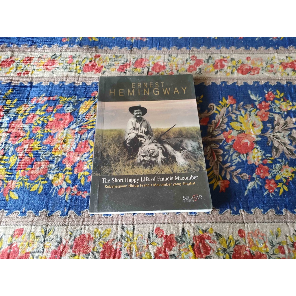 Jual BUKU THE SHORT HAPPY LIFE OF FRANCIS MACOMBER - ERNEST HEMINGWAY ...