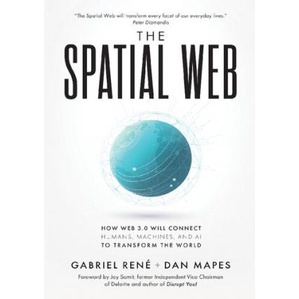Jual The Spatial Web - How web 3.0 will connect humans, machines and AI to transform the world ...