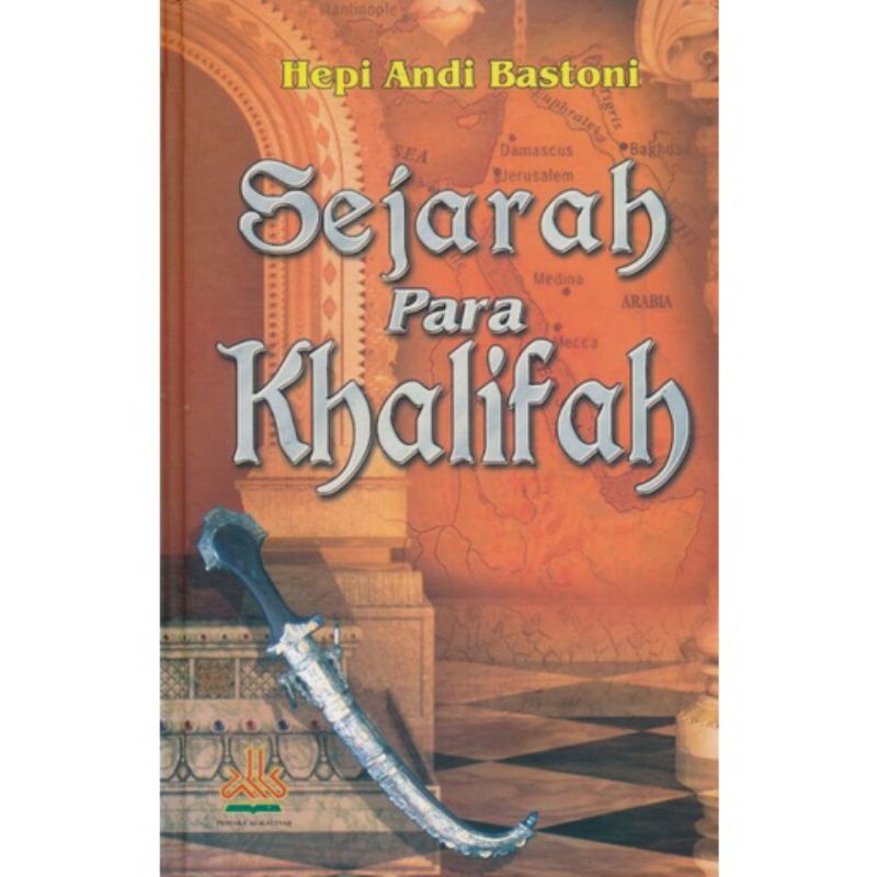 Jual SEJARAH PARA KHALIFAH hepi andi bastoni | Shopee Indonesia