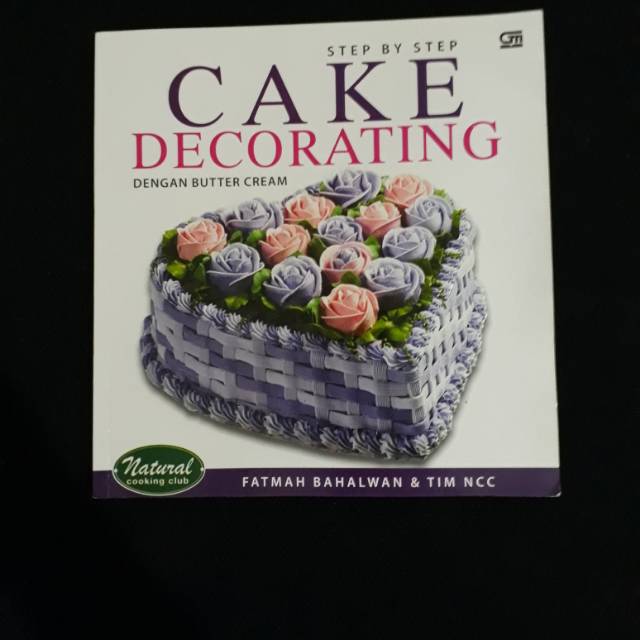 Jual Pesanan Mbak RESTU Buku bekas step by step cake decorating dengan ...