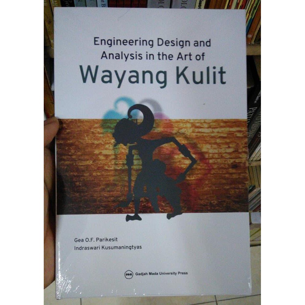 Jual BUKU ENGINEERING DESIGN AND ANALYSIS IN THE ART OF WAYANG KULIT ...