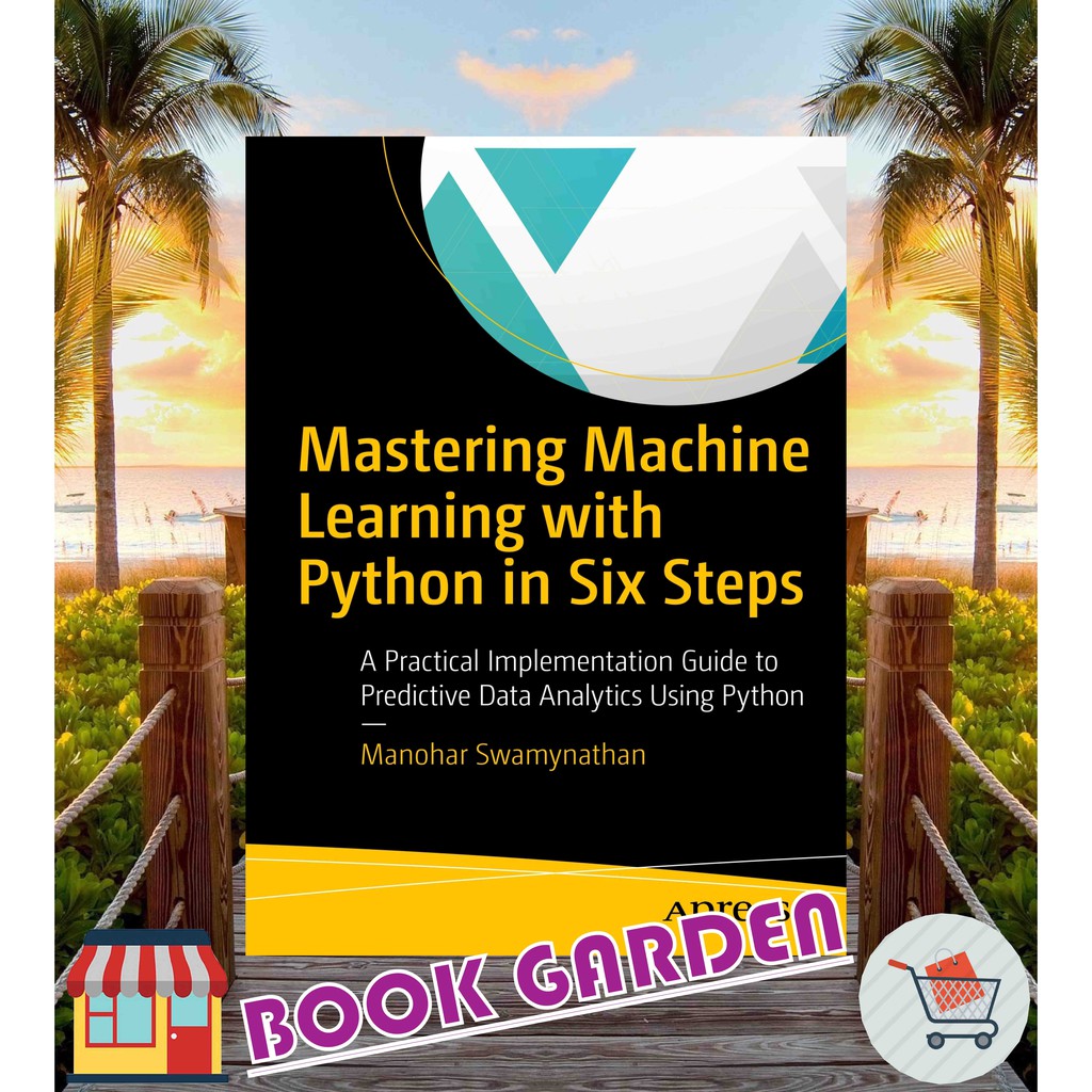 Jual MASTERING MACHINE LEARNING WITH PYTHON IN SIX STEPS | Shopee Indonesia