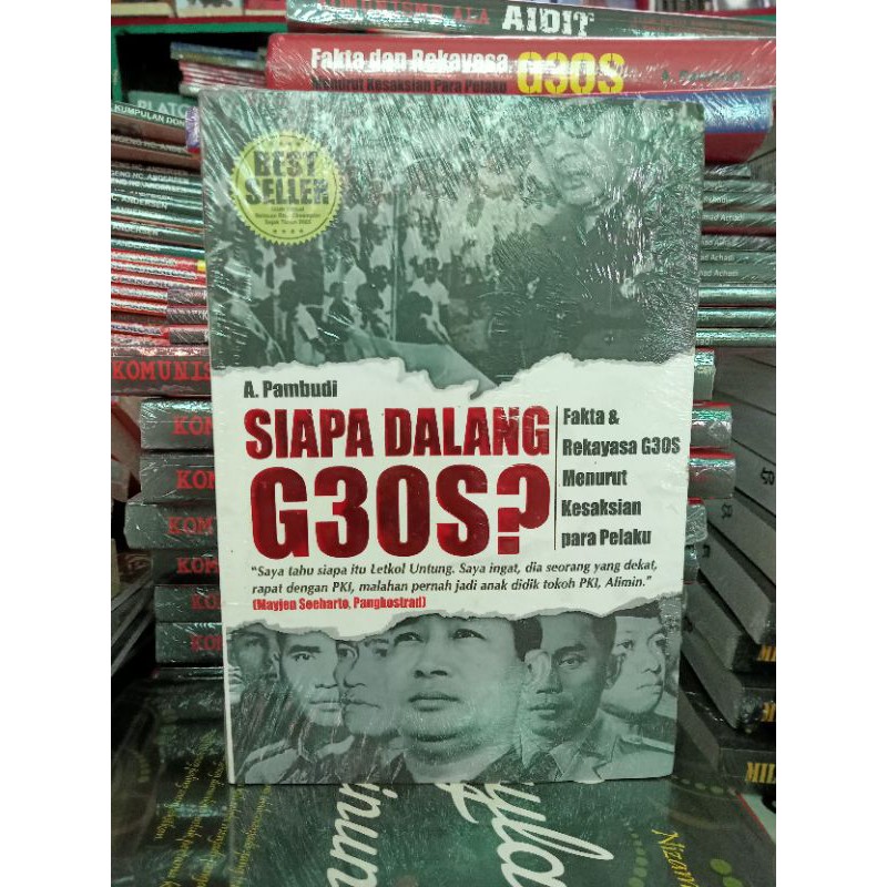 Jual SIAPA DALANG G30S?:Fakta & Rekayasa G30S Menurut Kesaksian para ...
