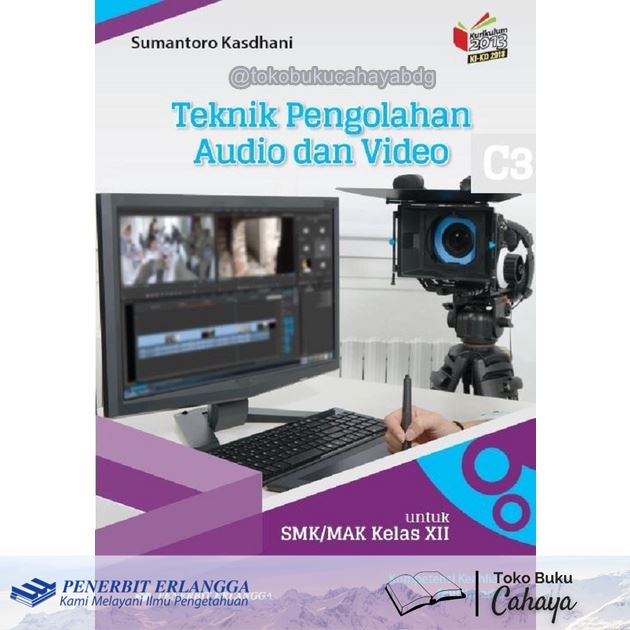 Jual Buku TEKNIK PENGOLAHAN AUDIO & VIDEO Keahlian Multimedia SMK Kelas ...