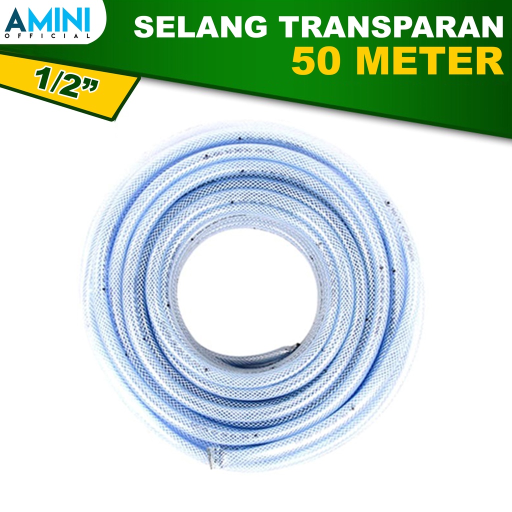 Jual AMINI Selang Air 1/2 Inch 50 Meter Selang Benang Transparan ...