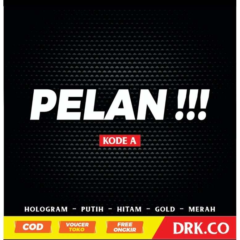 Jual stiker Pelan cutting, Sticker PELAN!! | Shopee Indonesia Jual stiker Pelan cutting, Sticker PELAN!! | Shopee Indonesia