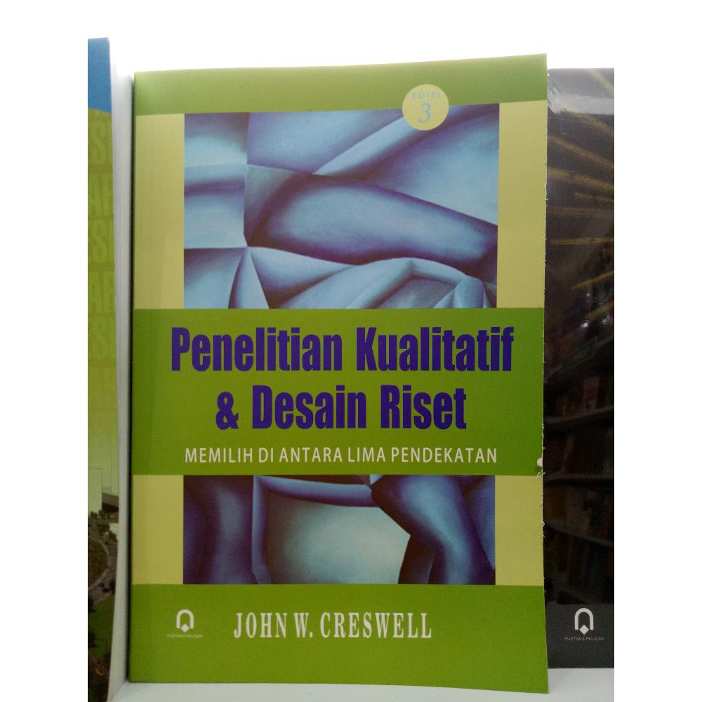 Jual Penelitian Kualitatif & Desain Riset Memilih diantara 5 Pendekatan ...