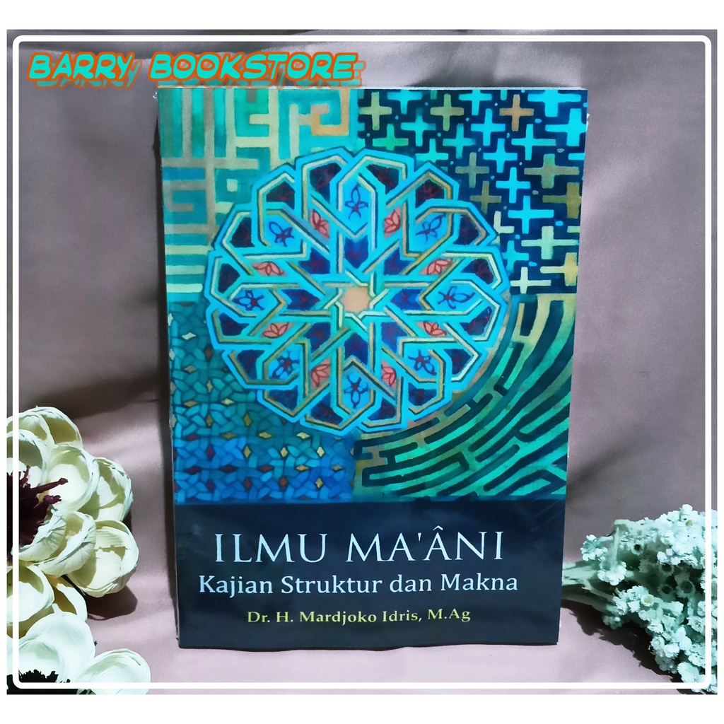 Jual Ilmu maani - kajian struktur dan makna By Mardjoko idris | Shopee ...