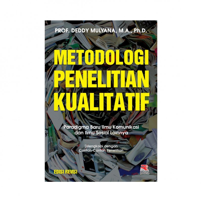 Jual Buku Metodologi Penelitian Kualitatif Edisi Revisi Deddy Mulyana ...