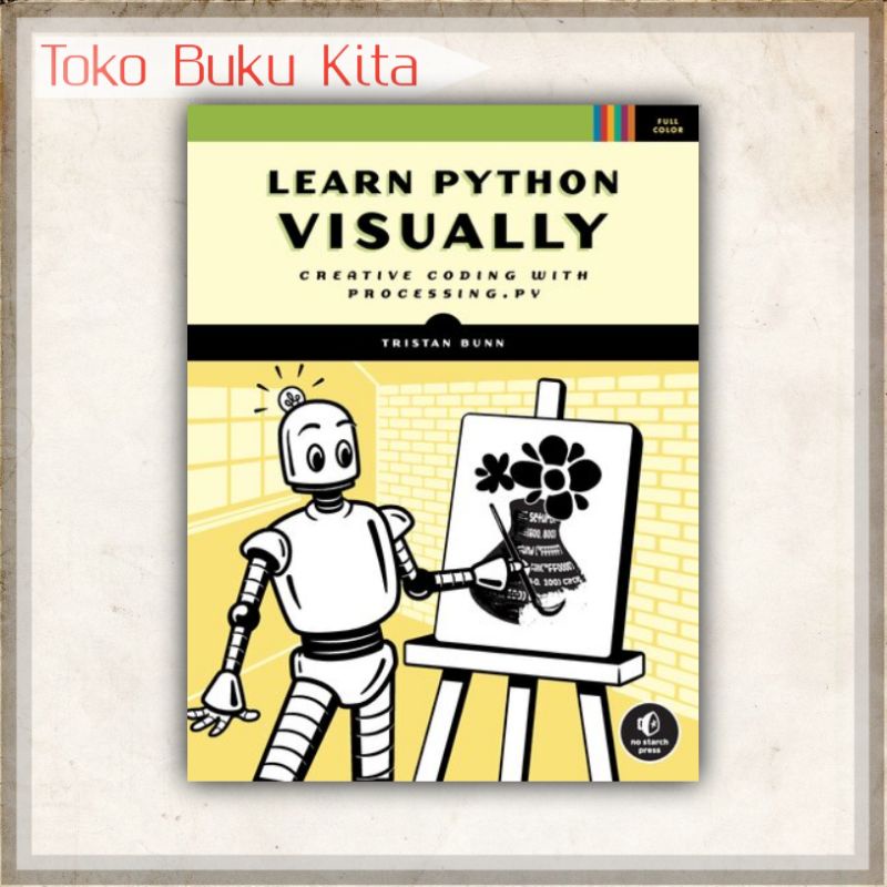 Jual Learn Python Visually Creative Coding With Processingpy Tristan